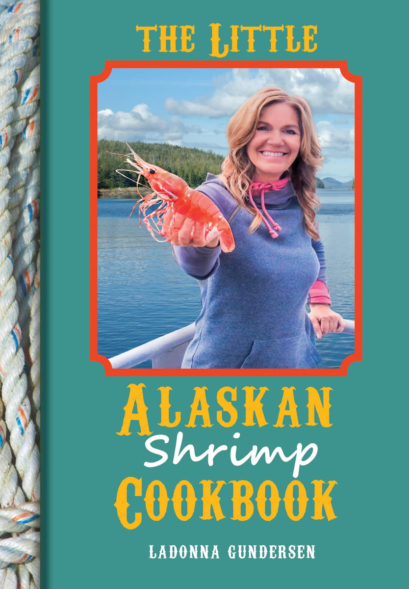 The Little Alaskan Shrimp Cookbook – Alaskan Snacks